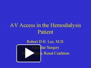 AV Access in the Hemodialysis Patient presentation | free to view