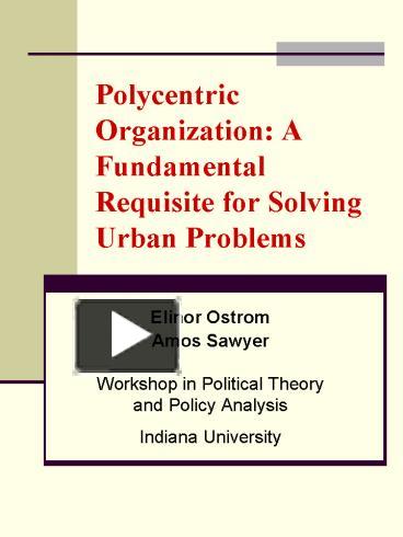 Polycentric Organization: A Fundamental Requisite for Solving Urban ...