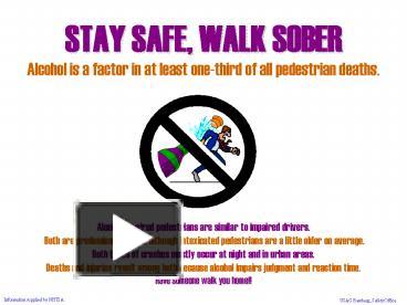 STAY SAFE, WALK SOBER presentation | free to view