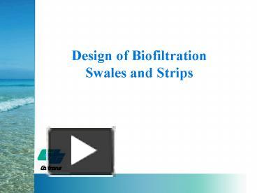 Design of Biofiltration Swales and Strips presentation | free to view