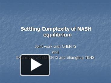 PPT – Settling Complexity of NASH equilibrium PowerPoint presentation ...