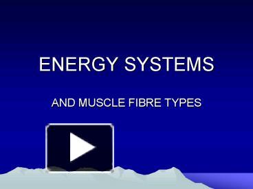 PPT – ENERGY SYSTEMS PowerPoint presentation | free to view - id: c32e6 ...