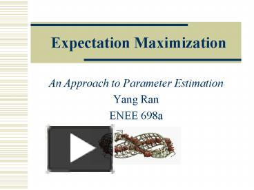 Expectation Maximization presentation | free to view