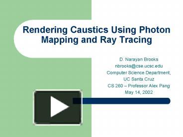 PPT – Rendering Caustics Using Photon Mapping and Ray Tracing ...
