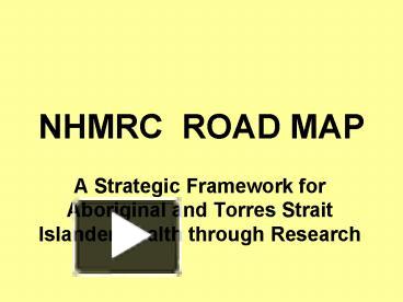 NHMRC ROAD MAP presentation | free to view