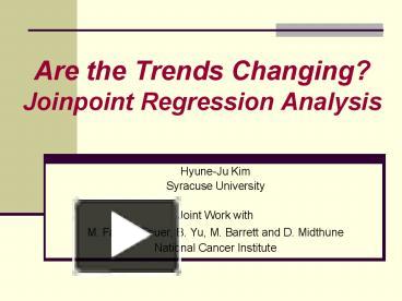 Are the Trends Changing Joinpoint Regression Analysis presentation ...