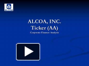 PPT – ALCOA, INC' Ticker AA Corporate Finance Analysis PowerPoint ...