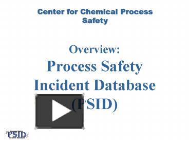 Overview: Process Safety Incident Database PSID presentation | free to view