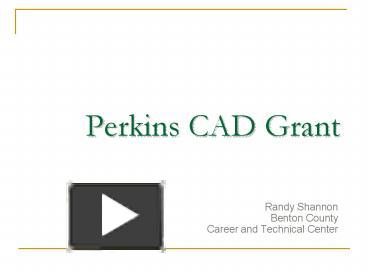 PPT – Perkins CAD Grant PowerPoint presentation | free to view - id ...