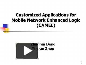 Customized Applications for Mobile Network Enhanced Logic (CAMEL ...