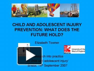 CHILD AND ADOLESCENT INJURY PREVENTION: WHAT DOES THE FUTURE HOLD ...