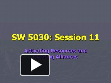 SW 5030: Session 11 presentation | free to view