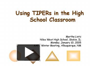 PPT – Using TIPERs in the High School Classroom PowerPoint presentation ...