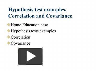 Hypothesis test examples, Correlation and Covariance presentation ...