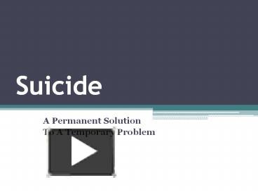 PPT – Suicide PowerPoint presentation | free to download - id: c67c9-YzAwY