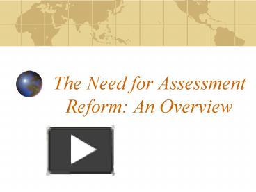 PPT – The Need for Assessment Reform: An Overview PowerPoint ...