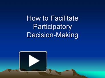 How to Facilitate Participatory Decision-Making presentation | free to view
