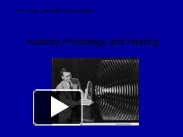 Auditory Physiology and Hearing presentation | free to view