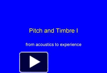 Pitch and Timbre I presentation | free to view