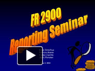 FR 2900 Reporting Seminar presentation | free to view