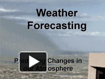 PPT – Weather Forecasting PowerPoint presentation | free to view - id ...