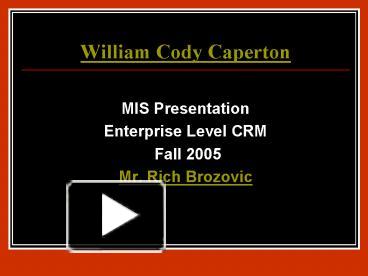 PPT – William Cody Caperton PowerPoint presentation | free to view - id ...