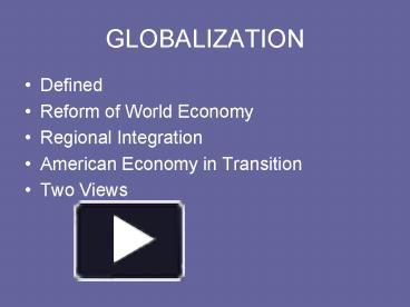 PPT – GLOBALIZATION PowerPoint presentation | free to view - id: c7aa1 ...