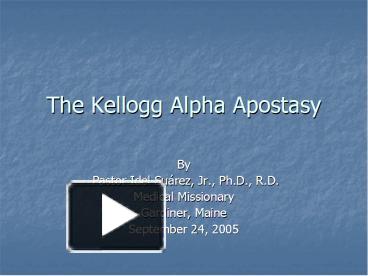 The Kellogg Alpha Apostasy presentation | free to view