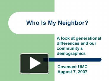 Who Is My Neighbor presentation | free to view