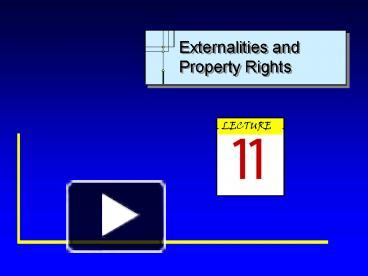 Externalities and Property Rights presentation | free to view