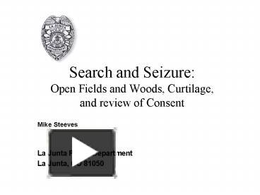Search and Seizure: Open Fields and Woods, Curtilage, and review of ...