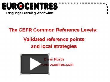 The CEFR Common Reference Levels: presentation | free to view