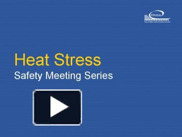 Heat Stress Safety Meeting Series presentation | free to view