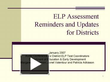PPT – ELP Assessment Reminders and Updates for Districts PowerPoint ...