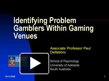 PPT – Identifying Problem Gamblers Within Gaming Venues PowerPoint ...
