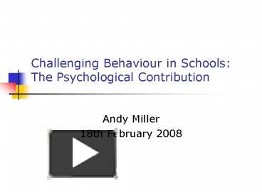 PPT – Challenging Behaviour in Schools: The Psychological Contribution ...