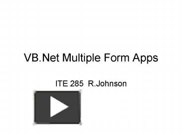 VB'Net Multiple Form Apps presentation | free to view
