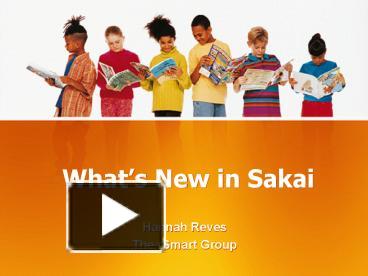 PPT – Whats New in Sakai PowerPoint presentation | free to view - id ...