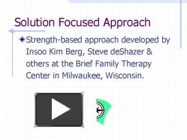Solution Focused Approach presentation | free to view
