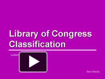 Library of Congress Classification presentation | free to view