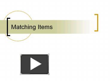 Matching Items presentation | free to view