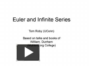 PPT – Euler and Infinite Series PowerPoint presentation | free to view ...