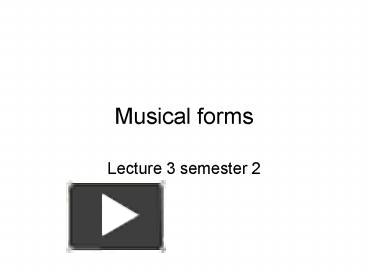 Musical forms presentation | free to view