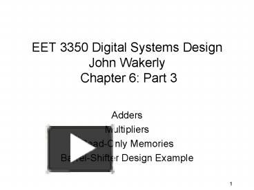 PPT – EET 3350 Digital Systems Design John Wakerly Chapter 6: Part 3 ...