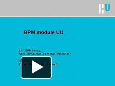 PPT – BPM module UU PowerPoint presentation | free to view - id: c962b ...