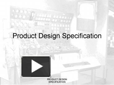 Product Design Specification presentation | free to view