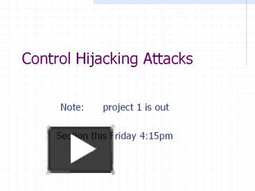 PPT – Control Hijacking Attacks PowerPoint presentation | free to ...