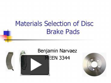Materials Selection of Disc Brake Pads presentation | free to view