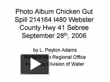 PPT – Photo Album Chicken Gut Spill 214164 I480 Webster County Hwy 41 ...