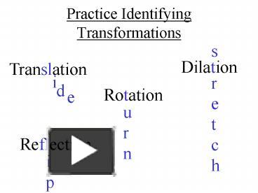 PPT – Practice Identifying Transformations PowerPoint presentation ...